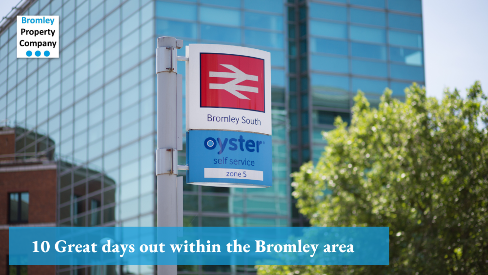 10 great days out within the Bromley area - Bromley Property Company